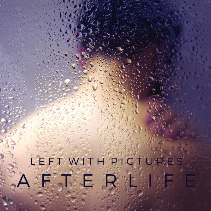 Afterlife | Left With Pictures