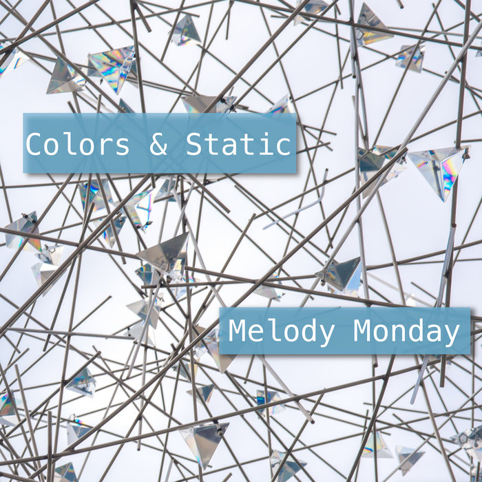 Melody Monday EP | Colors & Static