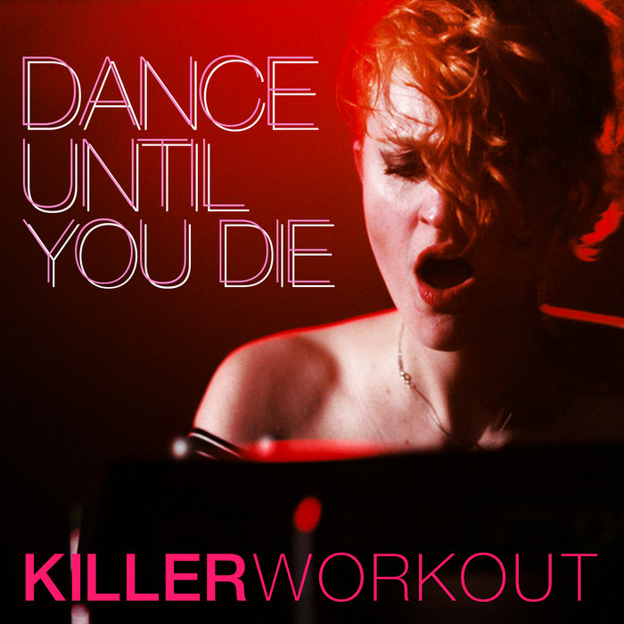 Dance Until You Die | Killer Workout