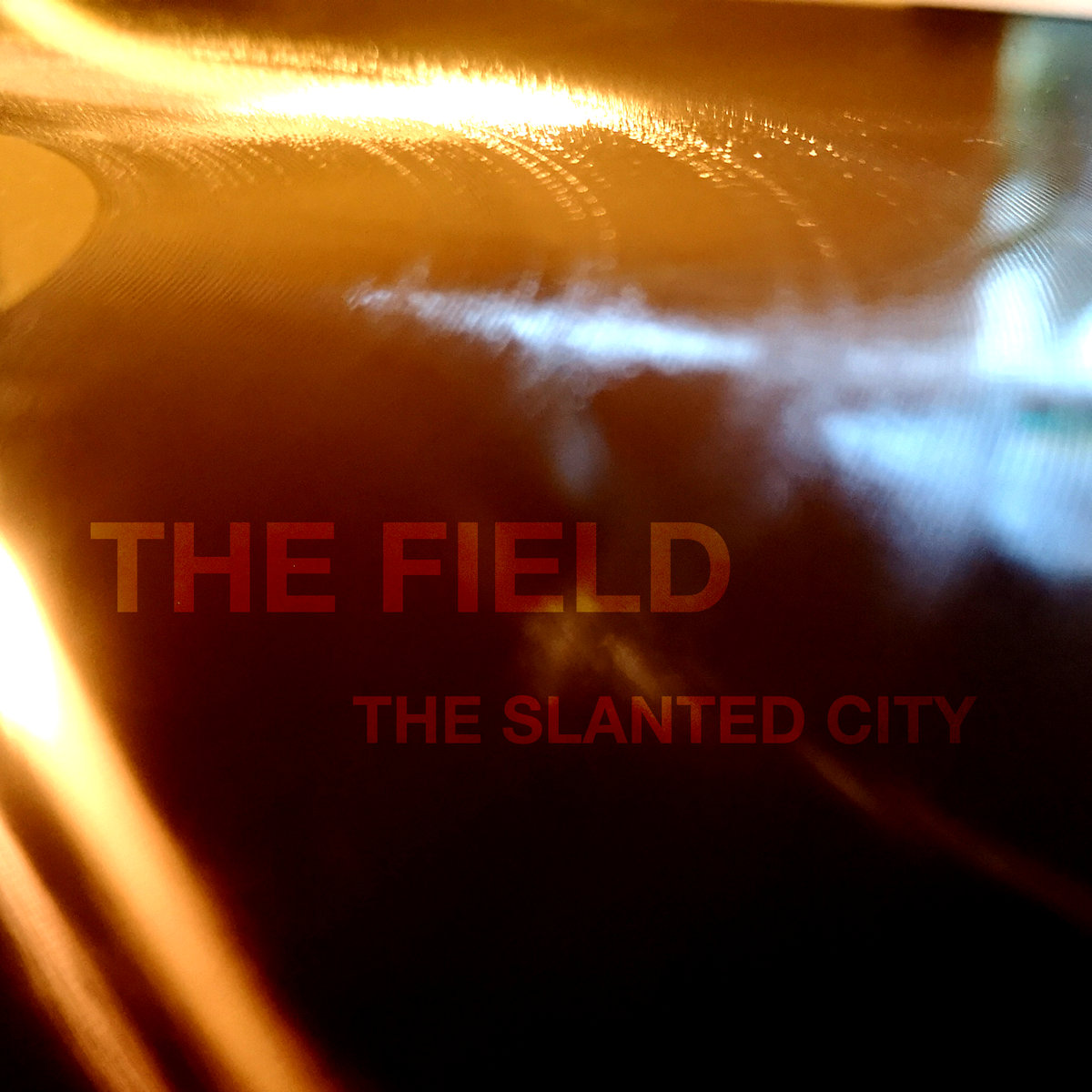 The Field | The Slanted City