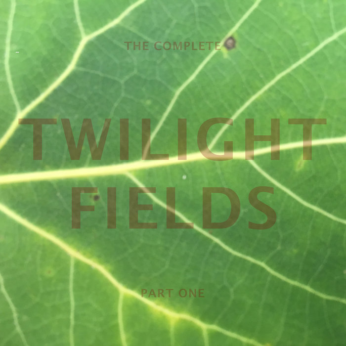 The Complete Twilight Fields: Part One | Twilight Fields | Allister ...