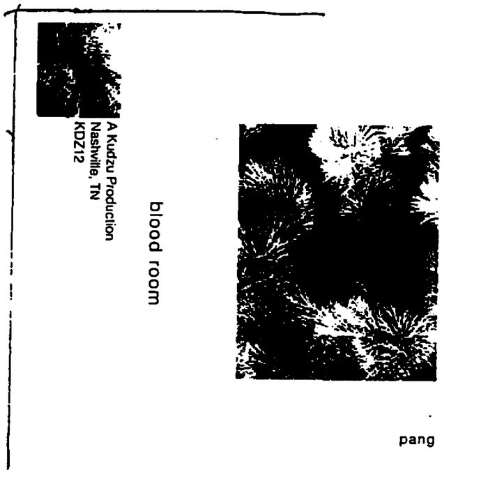 Pang | Blood Room | Kudzu Grows