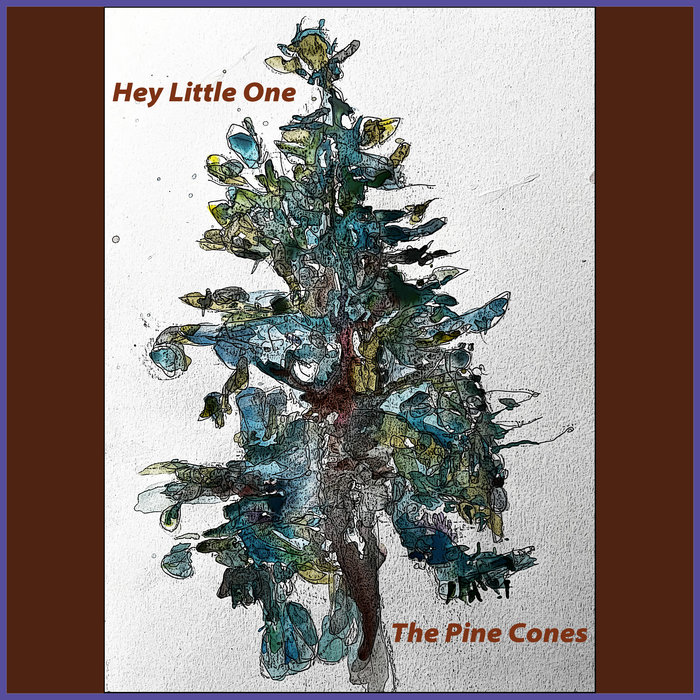 Hey Little One | The Pine Cones
