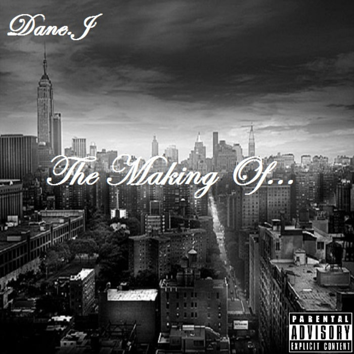 The Making Of... | Dane.J