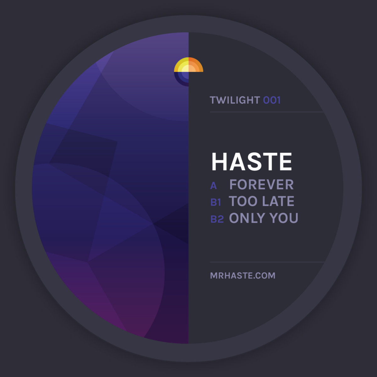 TWILIGHT 001 - Forever / Too Late / Only You | Haste