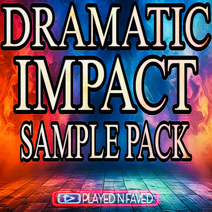 Dramatic Impact Sample Pack For Video Editors | Played N Faved