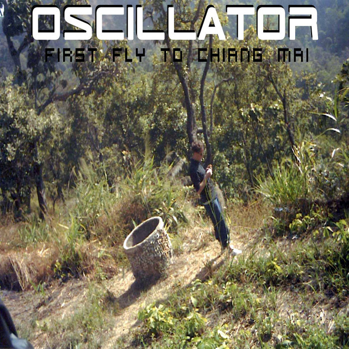 Oscillator - First fly to Chiang Mai | Alessandro Geo