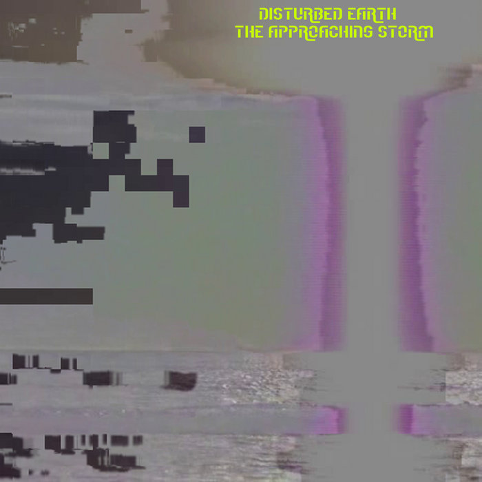 The Approaching Storm | Disturbed Earth