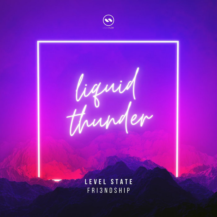 Liquid Thunder | Level State, Fri3ndship | DNBB Records