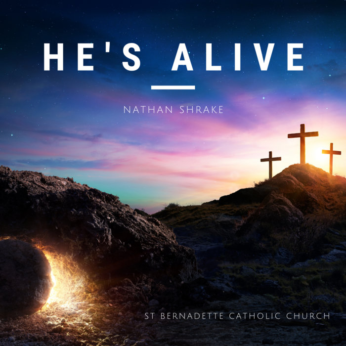 He's Alive | Nathan Shrake