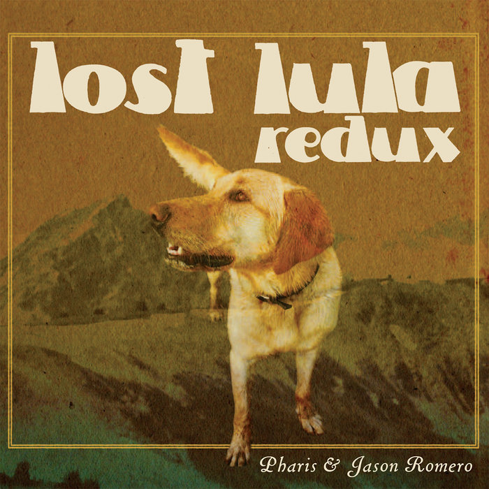 Lost Lula Redux | Pharis & Jason Romero