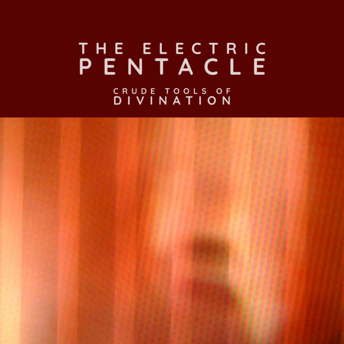 Crude Tools of Divination | The Electric Pentacle