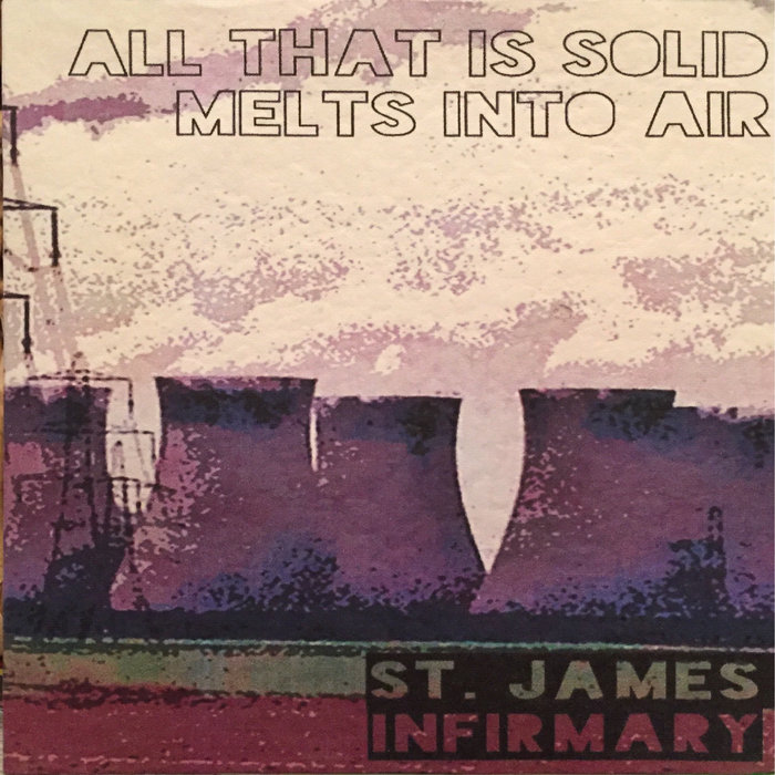 All That Is Solid Melts Into Air | St. James Infirmary