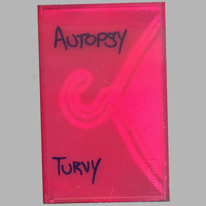 Autopsy Turvy | Autopsy Turvy | Tampered Reels