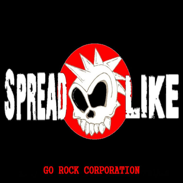 GO ROCK CORPORATION | Spread Like