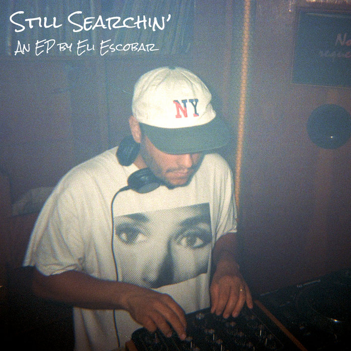 Still Searchin' EP | Eli Escobar