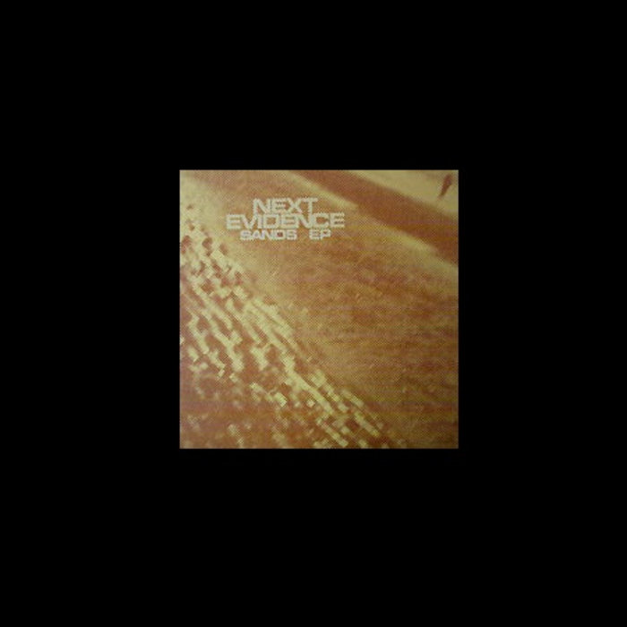 Next Evidence - Sands EP | Next Evidence | Versatile Records