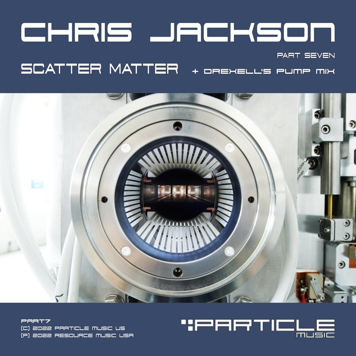 Part Seven | Chris Jackson | Particle Music
