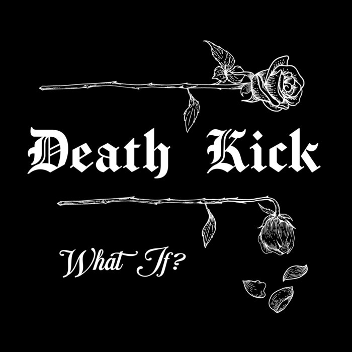 What if? | Death Kick