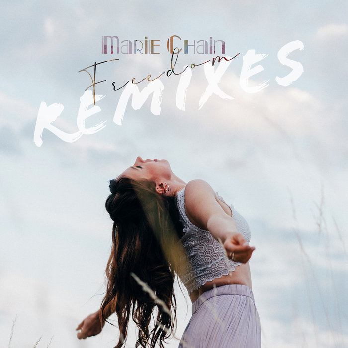 Freedom (Remixes) | Marie Chain