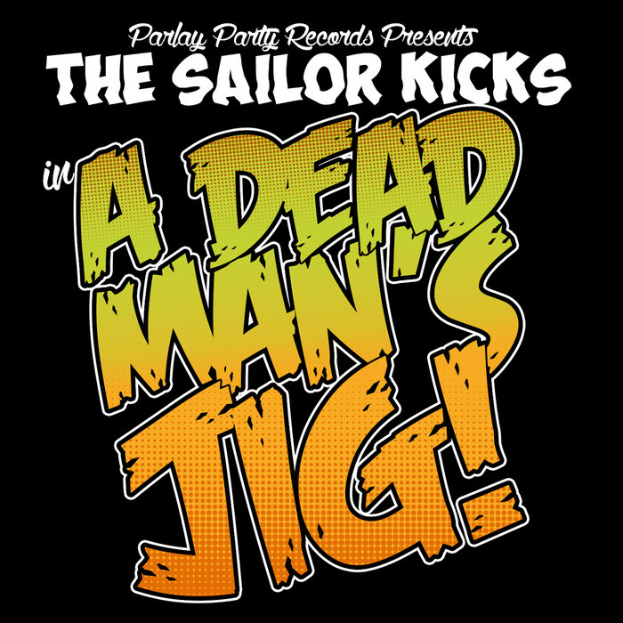 A Dead Man's Jig! | The Sailor Kicks