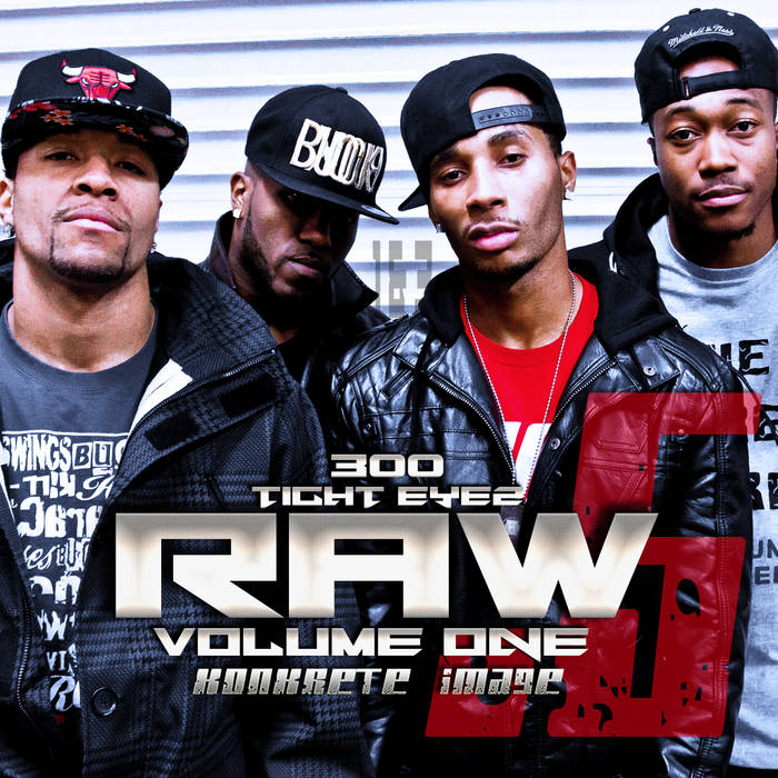 RAW: Volume 1.5 | Tight Eyez & 300 | OfficialTightEyex