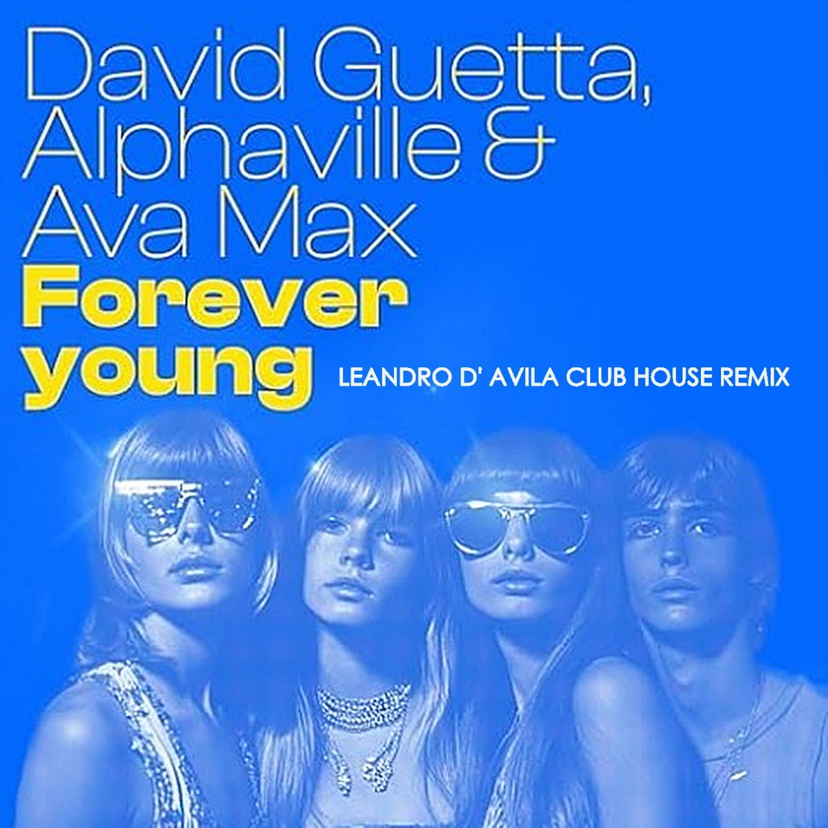 DAVID GUETTA, ALPHAVILLE & AVA MAX - FOREVER YOUNG (LEANDRO D'AVILA ...