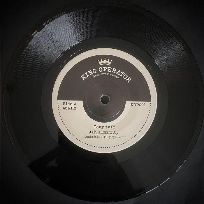 Tony Tuff : Jah almighty | King Operator Sound System
