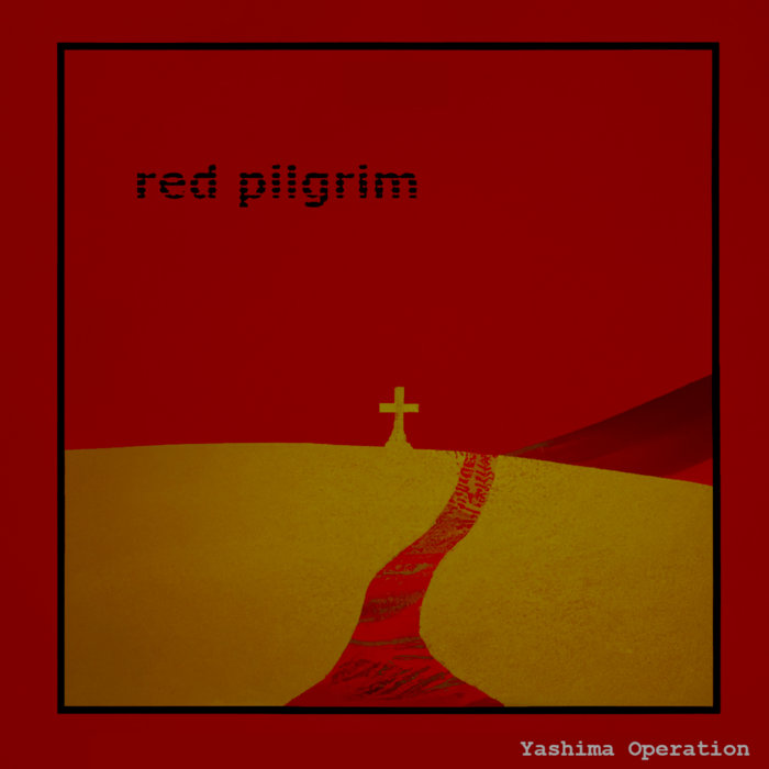 Red pilgrim | Yashima Operation