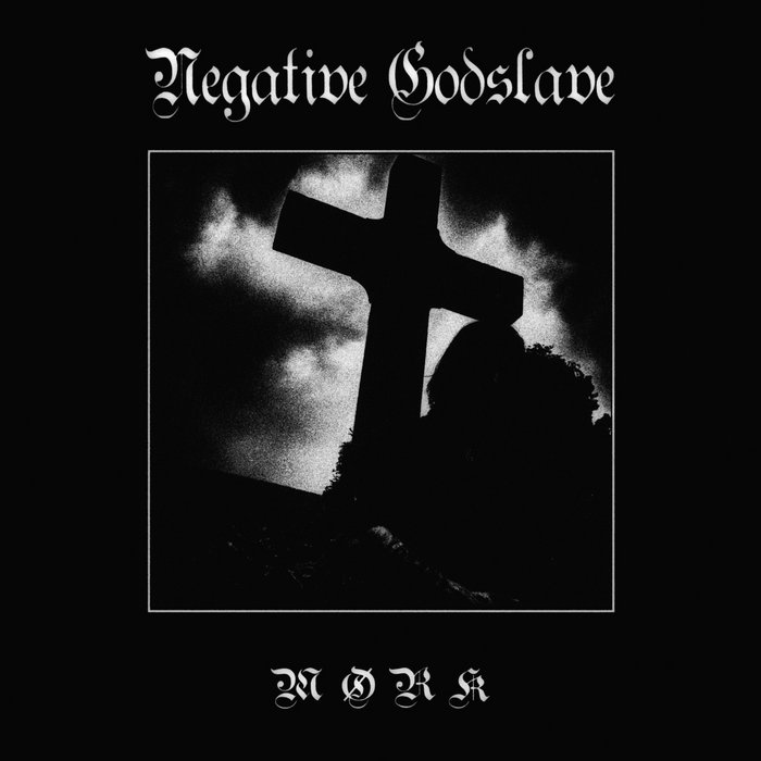 M Ø R K | NEGATIVE GODSLAVE