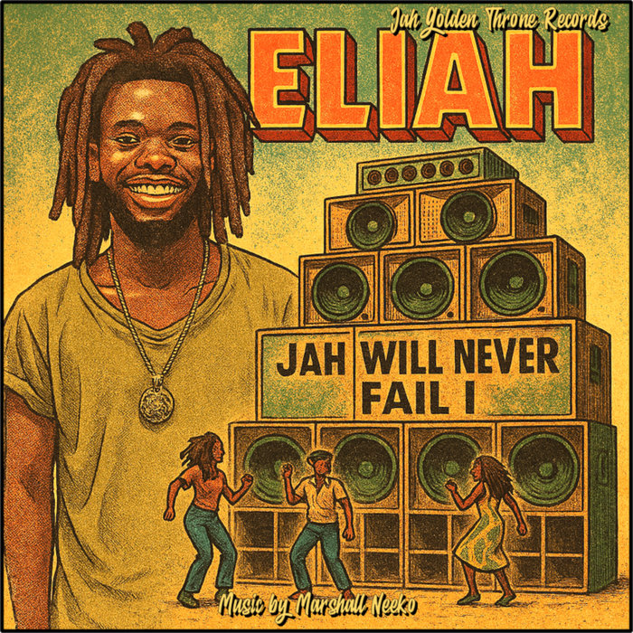 Eliah - Jah Will Never Fail I (2025) | Eliah x Marshall Neeko | Jah ...