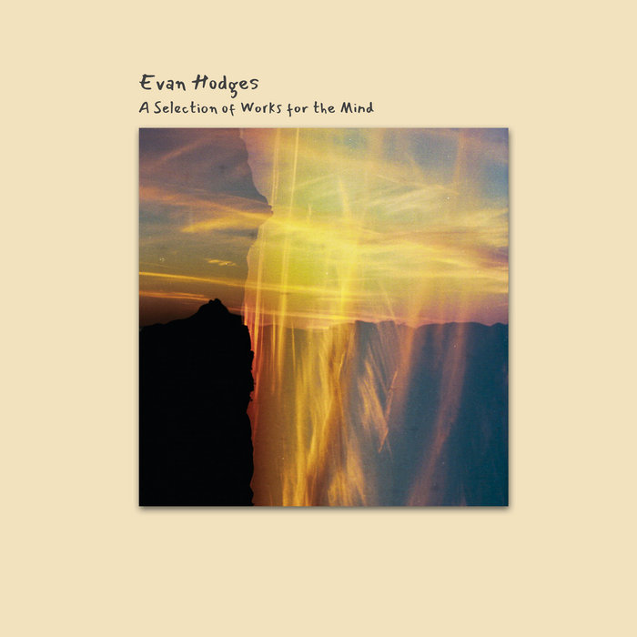 A Selection of Works for the Mind | Evan Hodges