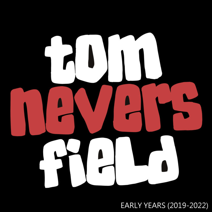 Early Years (2019-2022) | Tom Nevers Field