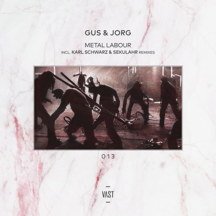 Metal Labour | GUS & JORG | Vast Perception