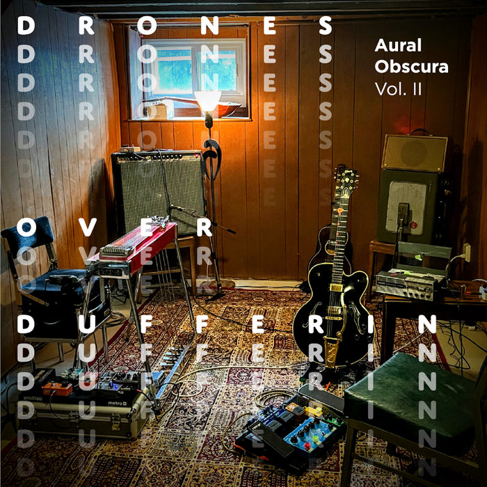 Aural Obscura Vol.II | Drones Over Dufferin