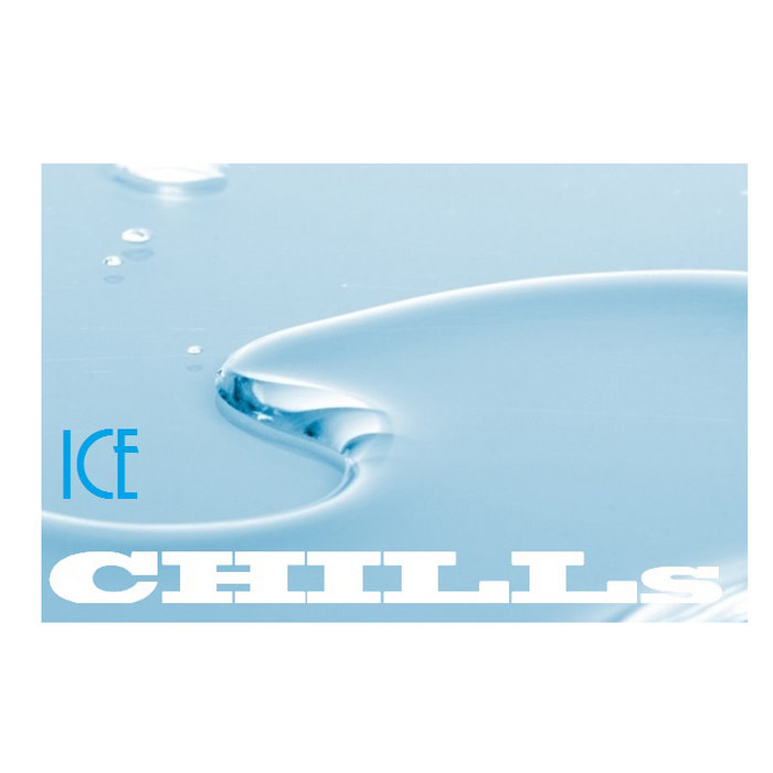 ICE | Chills