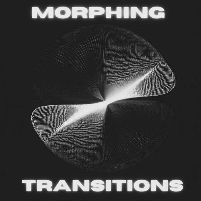 Morphing Transitions EP | Voltage Maze