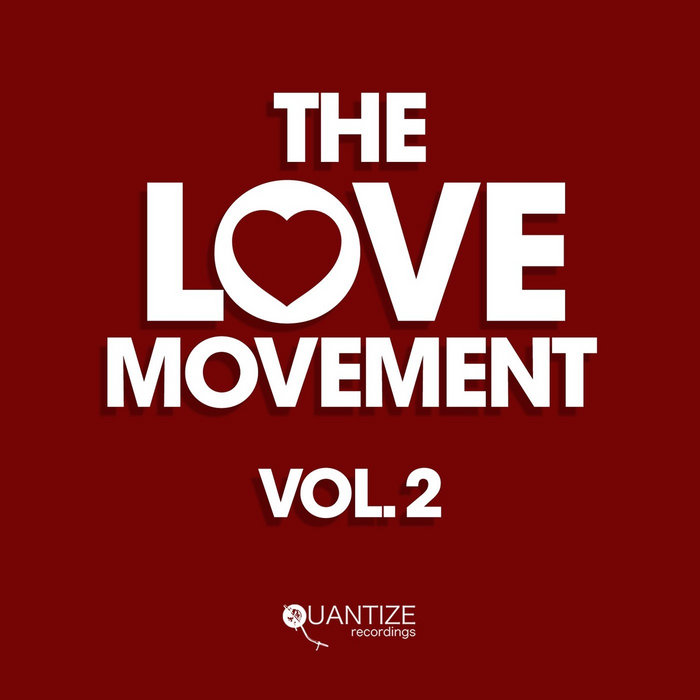 The Love Movement Vol. 2 | Various Artists | Quantize Recordings