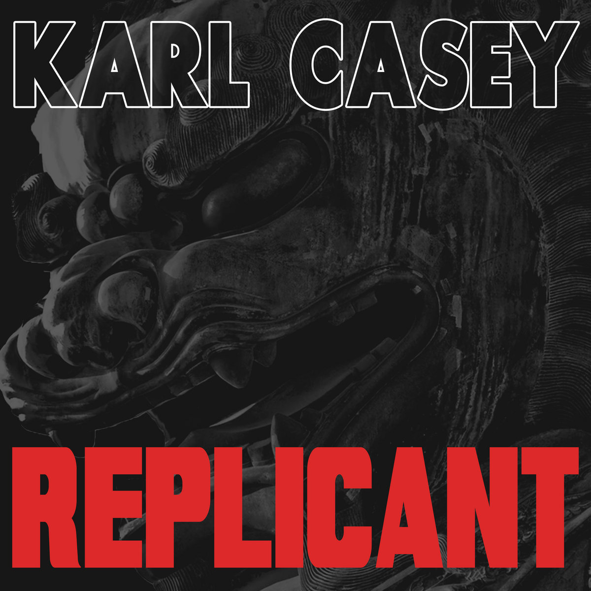 Replicant | Karl Casey