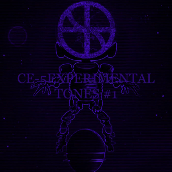 CE-5 EXPERIMENTAL TONES 1 | yoddropper