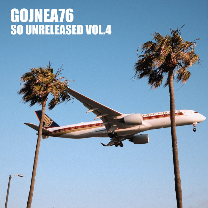 So Unreleased Vol.4 | Gojnea76