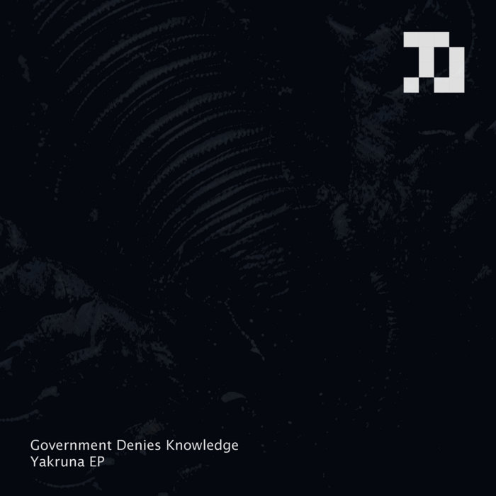 'Yakruna' EP | Government Denies Knowledge | techlab.bp