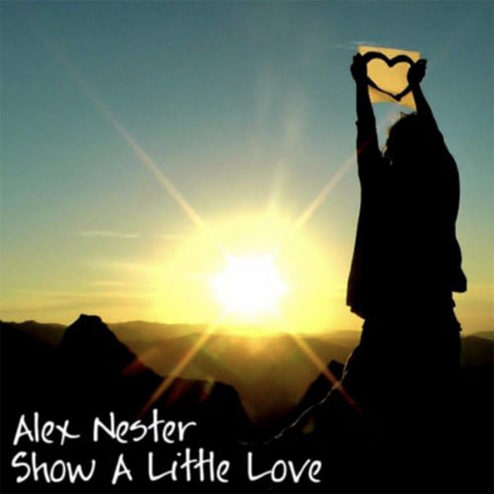 Show A Little Love | Alex Nester