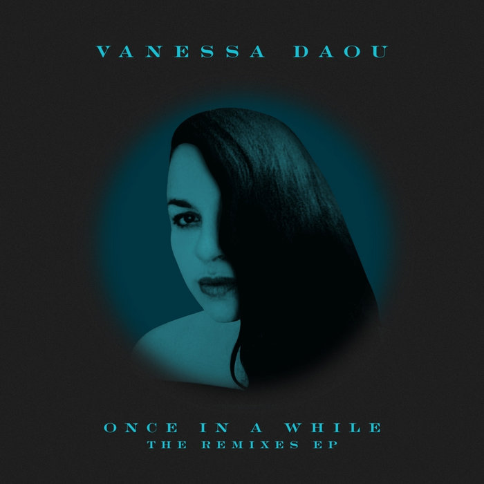 Once In A While [The Remixes EP] | Vanessa Daou | VANESSA DAOU