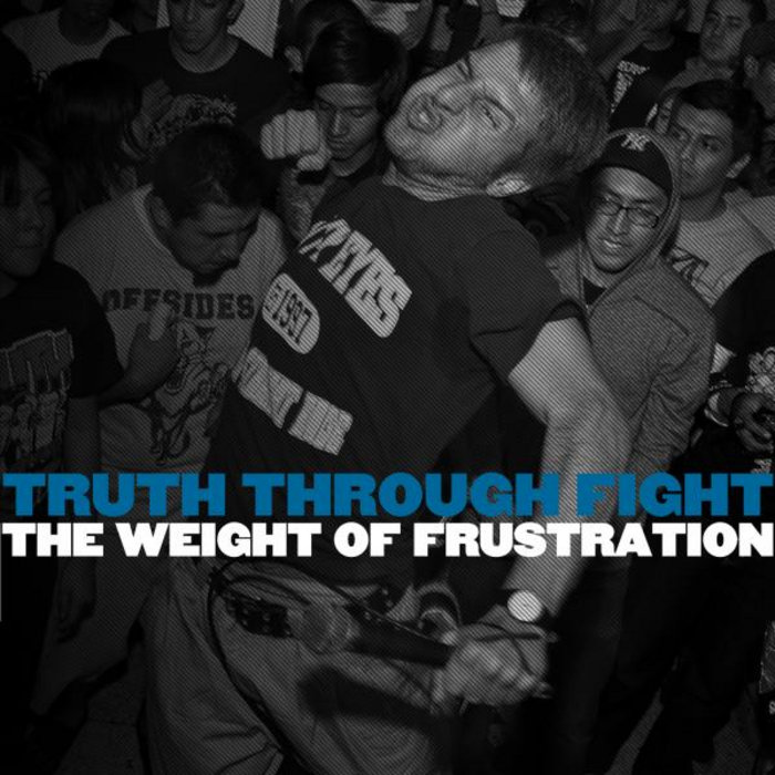 The Weight Of Frustration | TRUTH THROUGH FIGHT