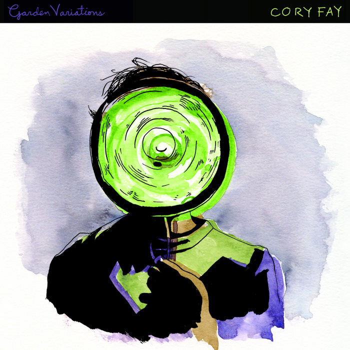 CORY FAY Garden Variations | Cory Fay | Minor Bird Records