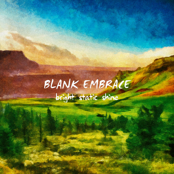 Bright Static Shine | Blank Embrace