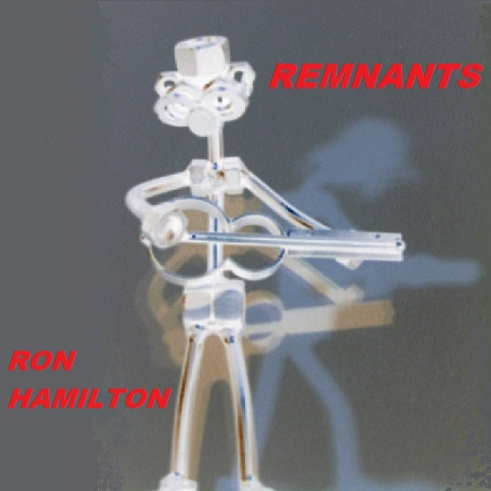 REMNANTS | Ron Hamilton