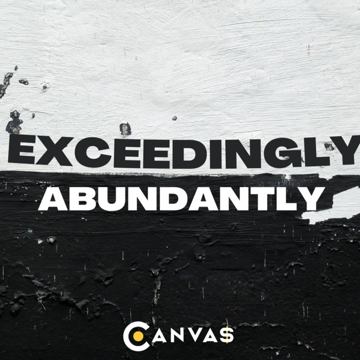 Exceedingly Abundantly Chant - CANVA$ REMIX | CANVAS