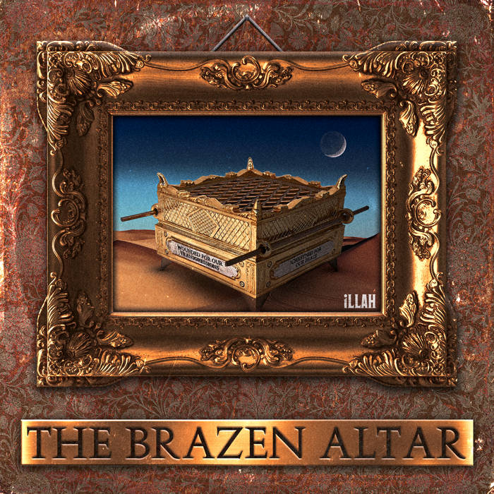 The Brazen Altar | iLLah
